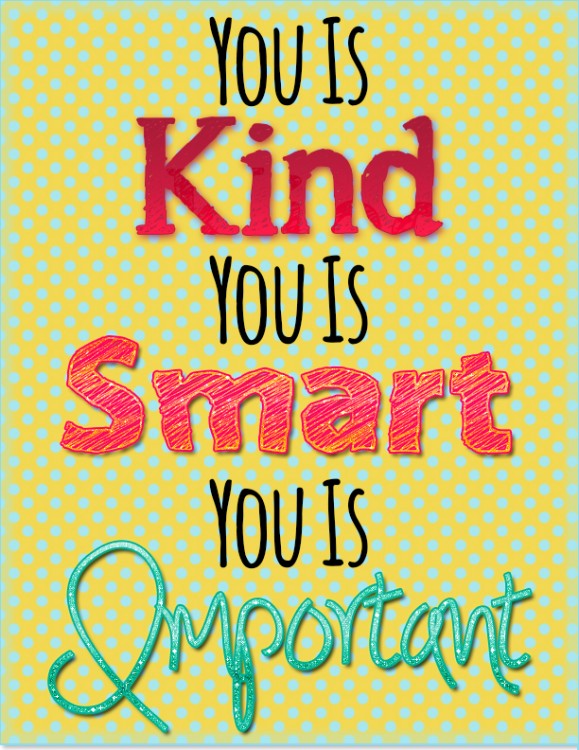 You is Kind, You is Smart, You is Important -Free Printable