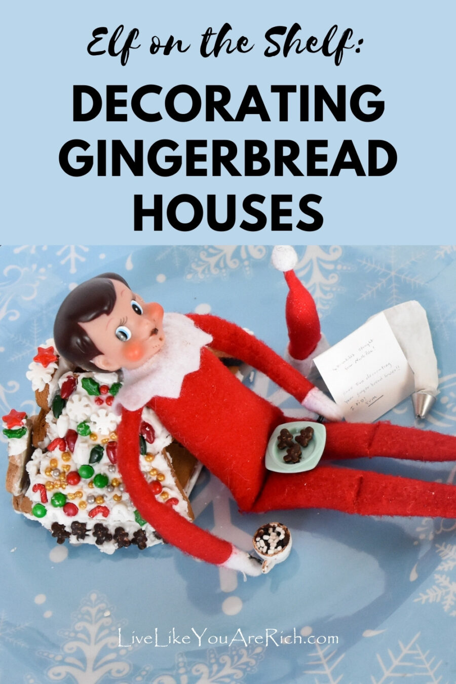 Elf on the Shelf: Decorating Gingerbread Houses - Live Like You Are Rich