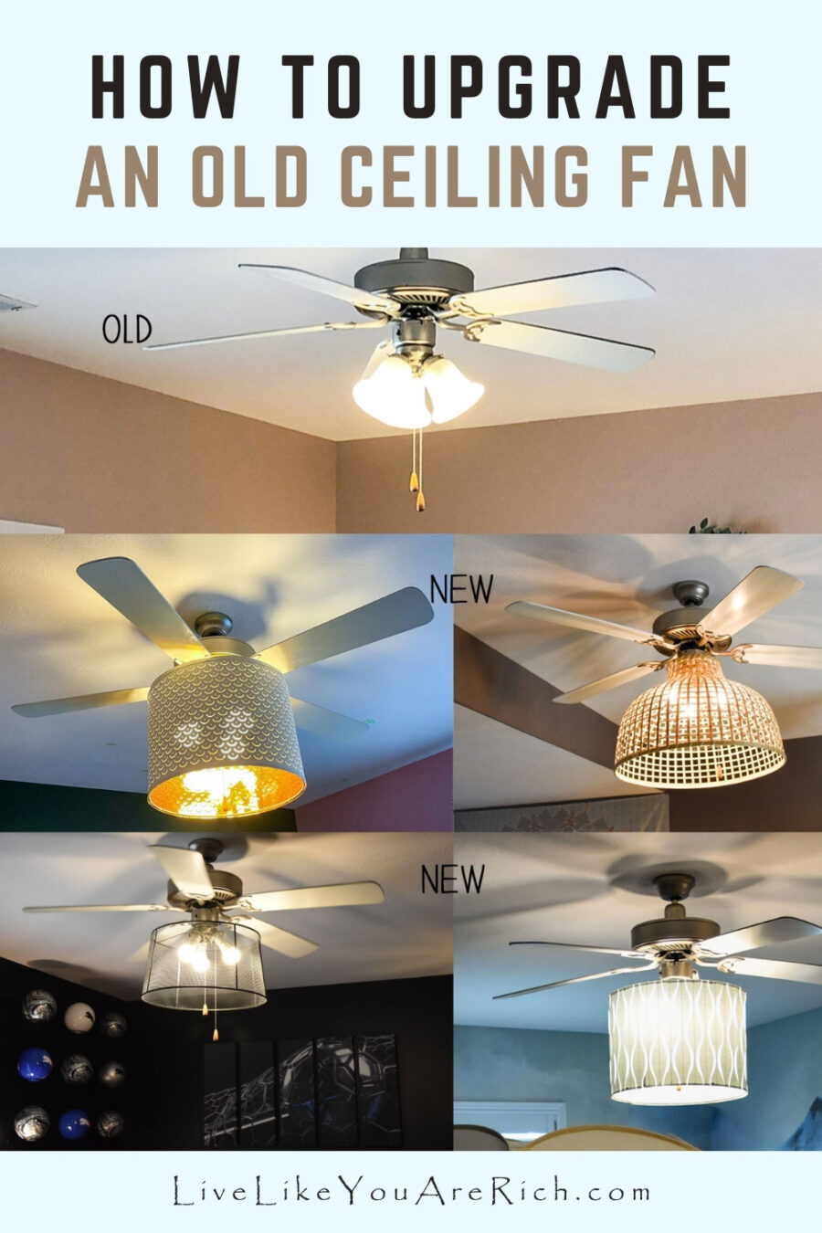 How to Upgrade an Old Ceiling Fan - Live Like You Are Rich